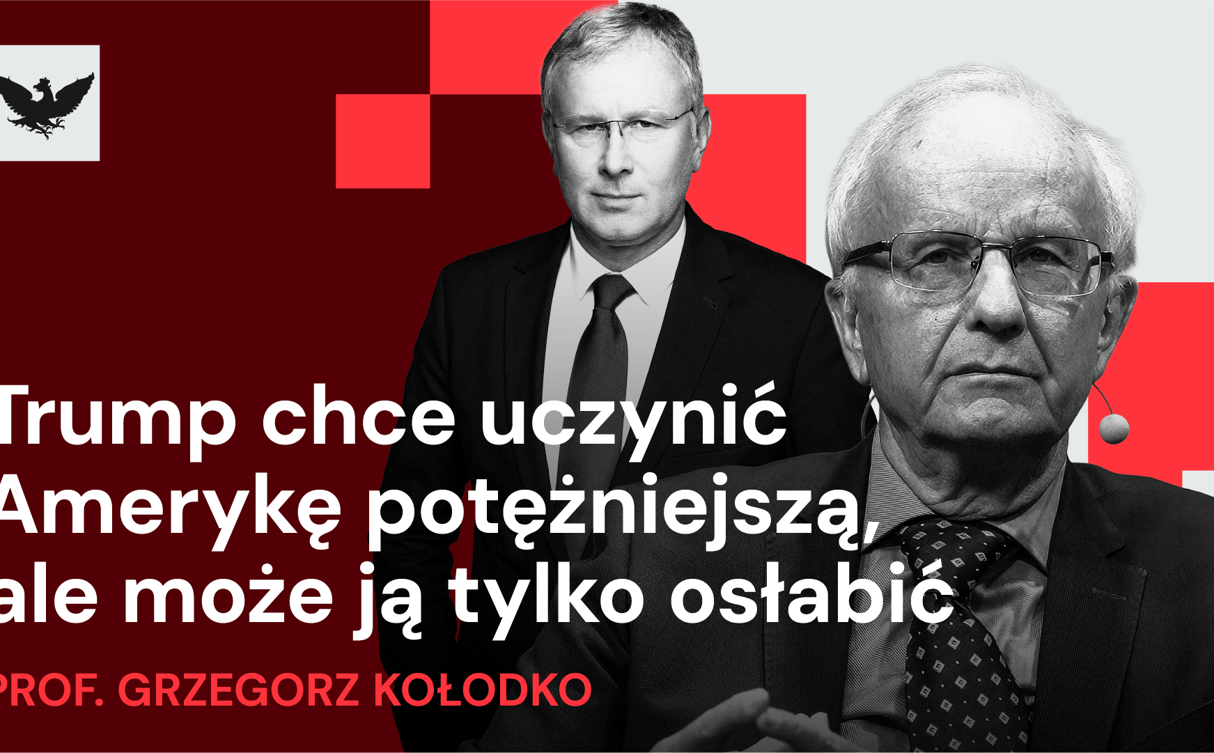 Kołodko: Trump chce uczynić Amerykę potężniejszą, ale może ją tylko ...